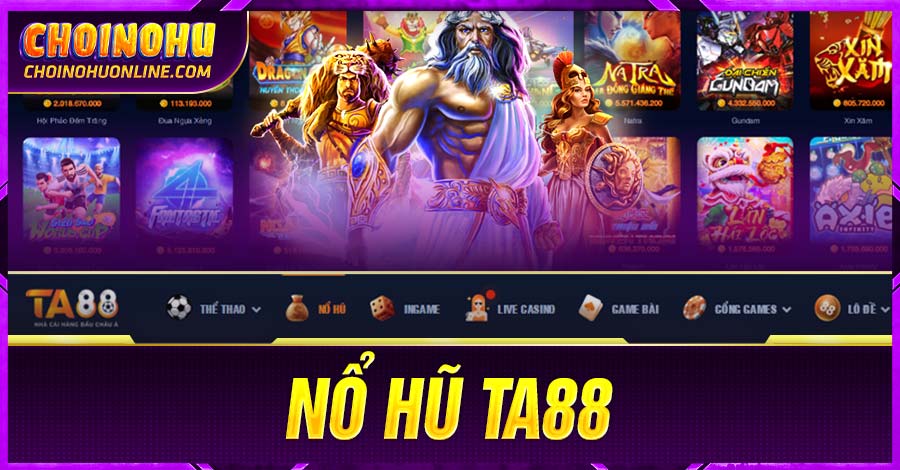 Hướng dẫn chi tiết cách chơi Nổ hũ TA88 “phá đảo” nhà cái - Nổ Hũ Online